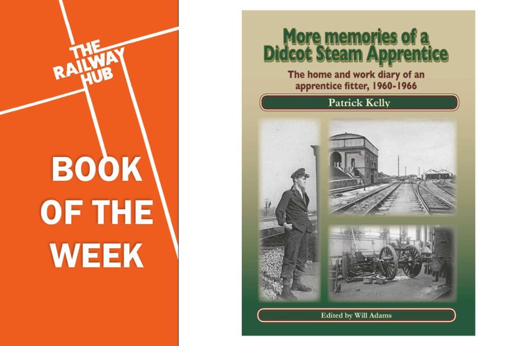 Book of the week: More memories of a Didcot Steam Apprentice by Patrick ...