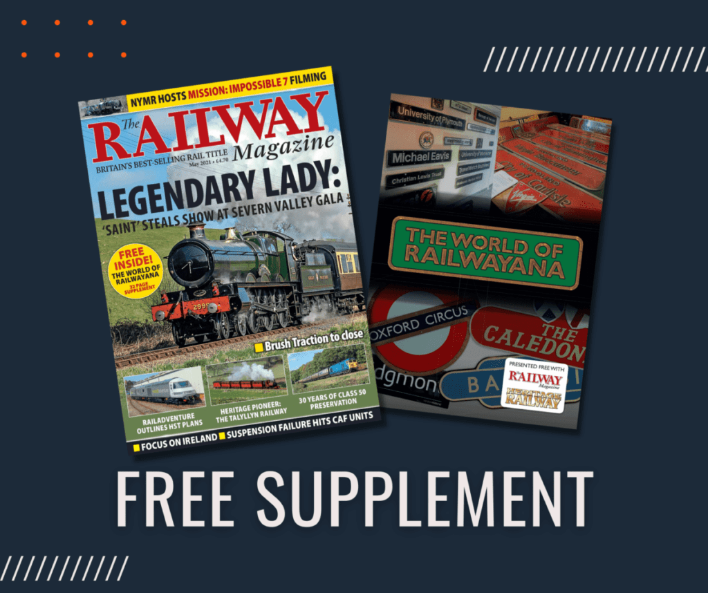 PREVIEW: May issue of The Railway Magazine - The Railway Magazine